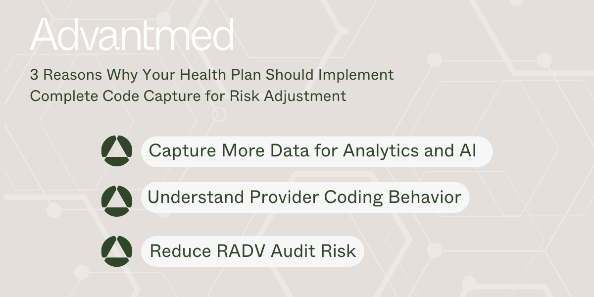 3 Reasons to Adopt Complete Code Capture for Risk Adjustment